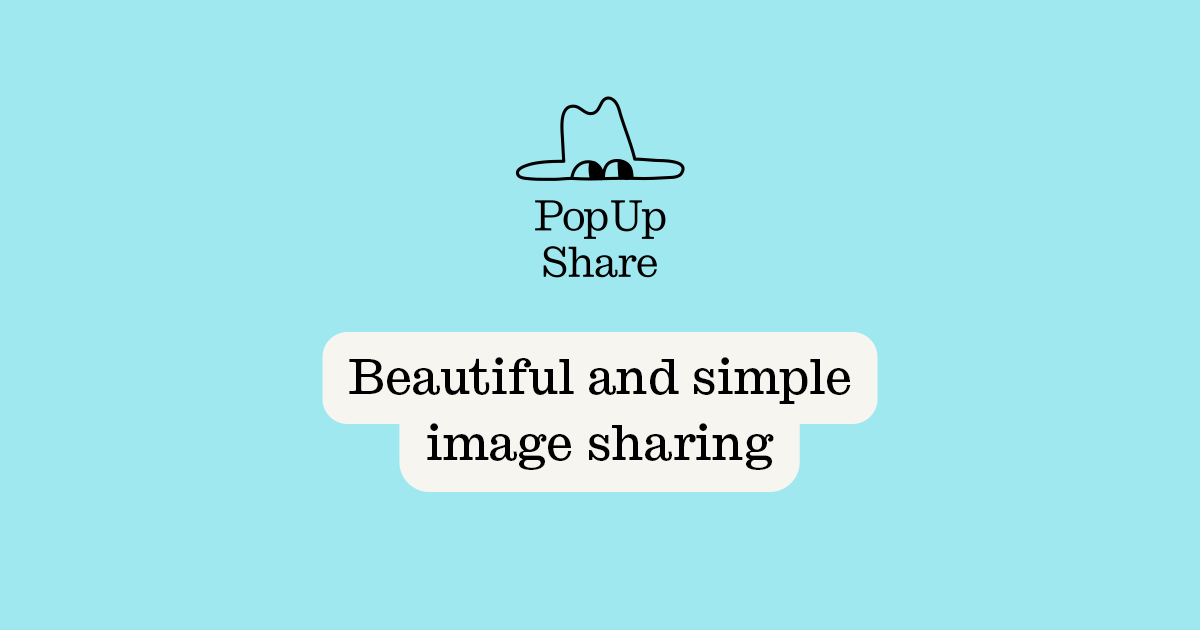 PopUp Share - Beautiful and simple image sharing